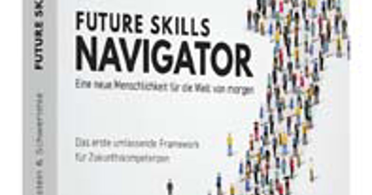 Zukunftskompetenzen Lernen Für Die Welt Von Morgen Der Future Skills